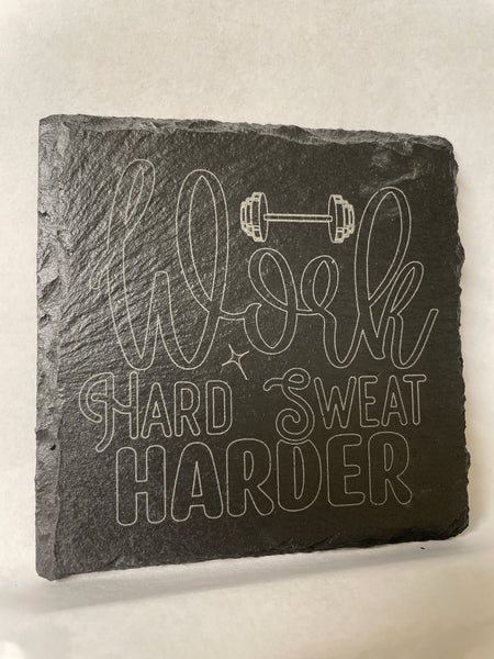 Work hard sweat harder ( slate engraved coaster) – Momentum Jewelry